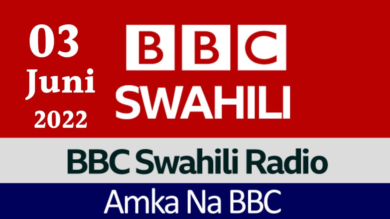 dira ya dunia bbc swahili leo : voa duniani leo | 03 Juni 2022 - YouTube