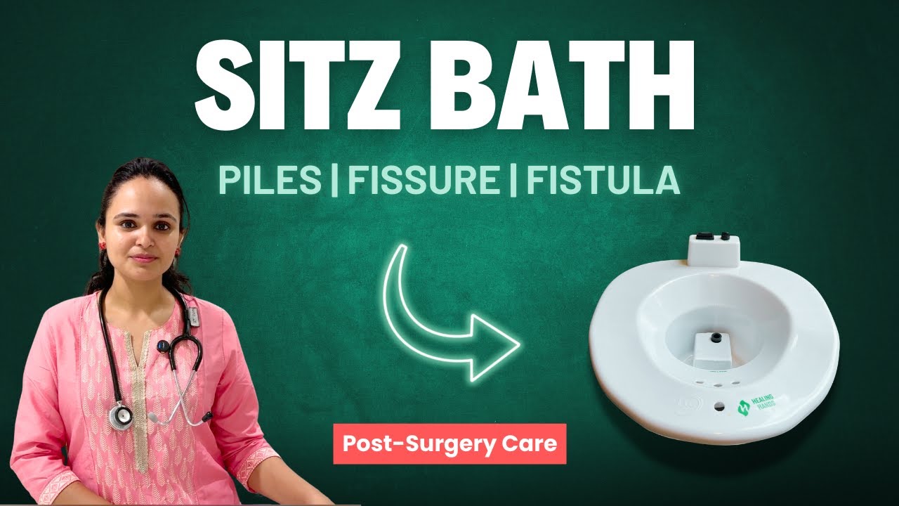 Sitz Bath Explained: Relief for Piles, Fissure & Fistula | Healing ...
