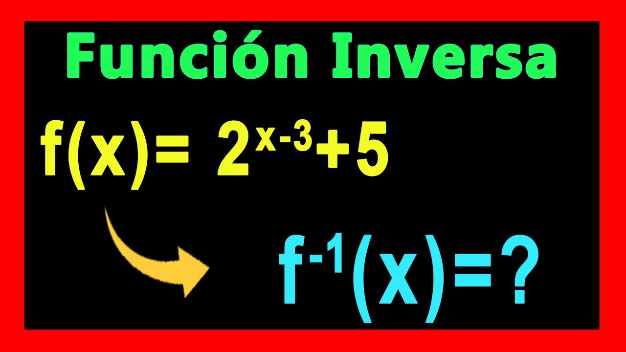 👉 Inversa de una Funcion Exponencial Funcion Inversa - YouTube