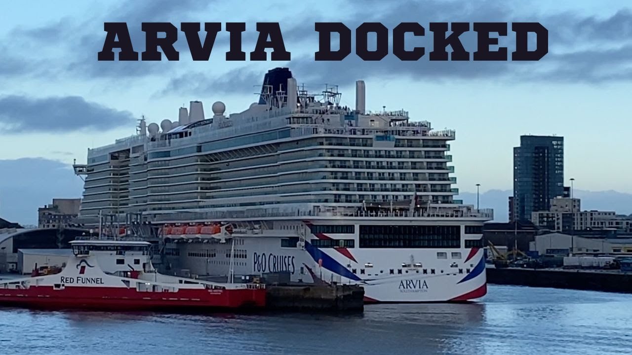 First Look at Arvia, Docked in Southampton, Ready for Maiden Voyage ...