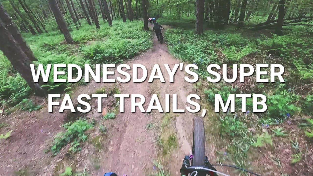 Full Video - WEDNESDAY'S SUPER, FAST TRAILS, MTB - YouTube