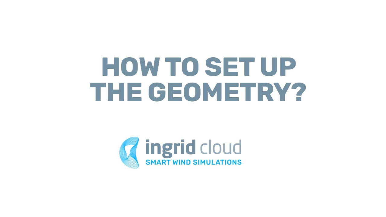 Ingrid Cloud | How to prepare the geometry for Wind Comfort Simulation ...