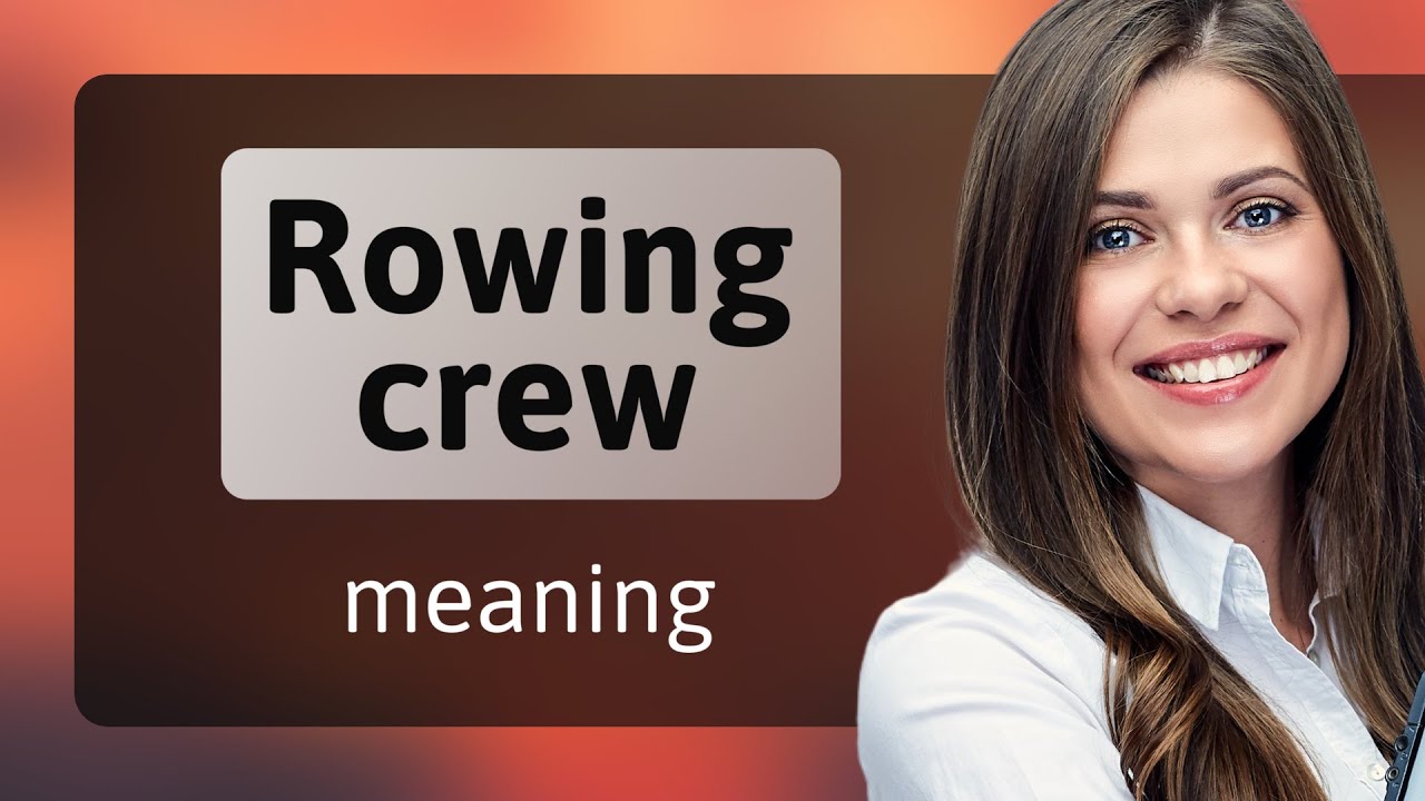 Understanding "Rowing Crew": A Guide for English Learners - YouTube