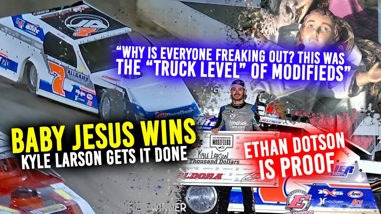 BABY JESUS: Larson wins Truck-level Modified race & compare it to King ...