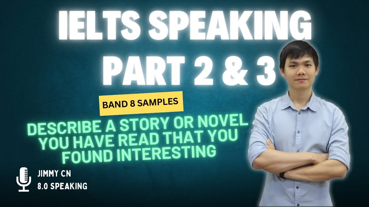 IELTS SPEAKING PART 2 + 3: Describe a story or novel you have read that ...