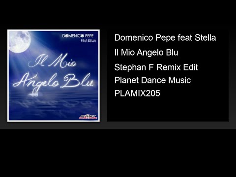 Domenico Pepe feat Stella - Il Mio Angelo Blu (Stephan F Remix Edit)