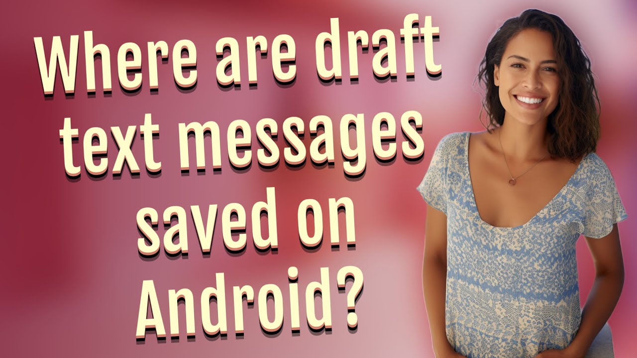 Where Are Draft Text Messages Saved On Android YouTube Where Are Draft Text Messages Saved On Android YouTube
