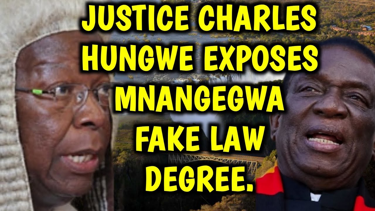 justice Charles hungwe EXPOSES MNANGEGWA fake law degree. Emmerson Is ...