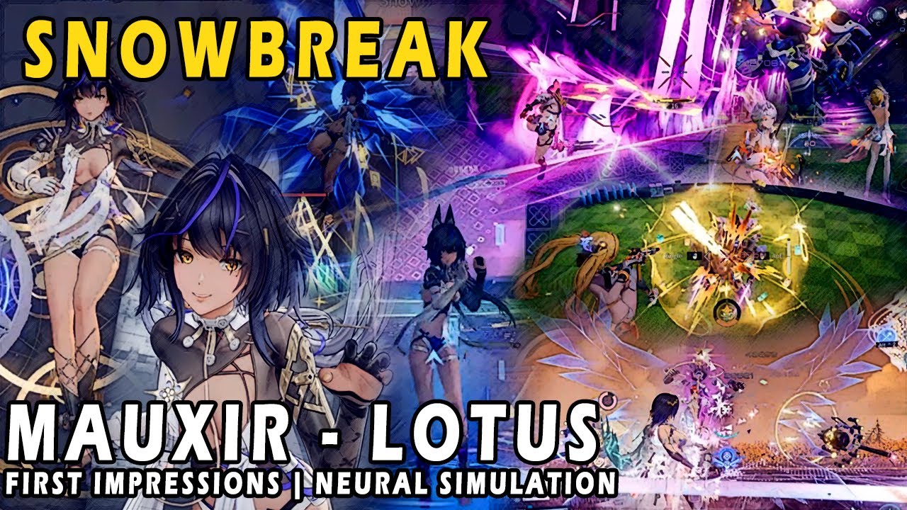 Mauxir - Lotus | First Impression and Neural Simulation run | Snowbreak ...