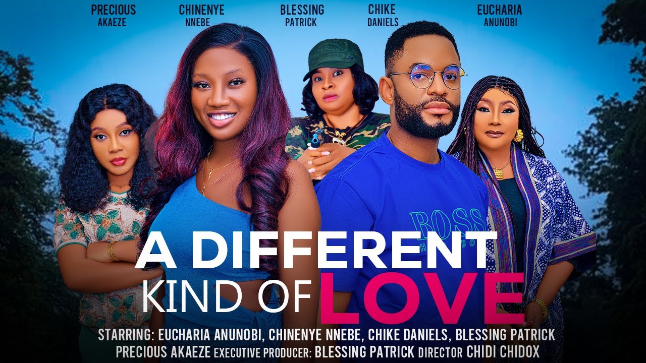 DIFFERENT KIND OF LOVE - CHINEYE NNEBE, CHIKE DANIELS, EUCHARIA ANUNOBI, BLESSING PATRICK - YouTube