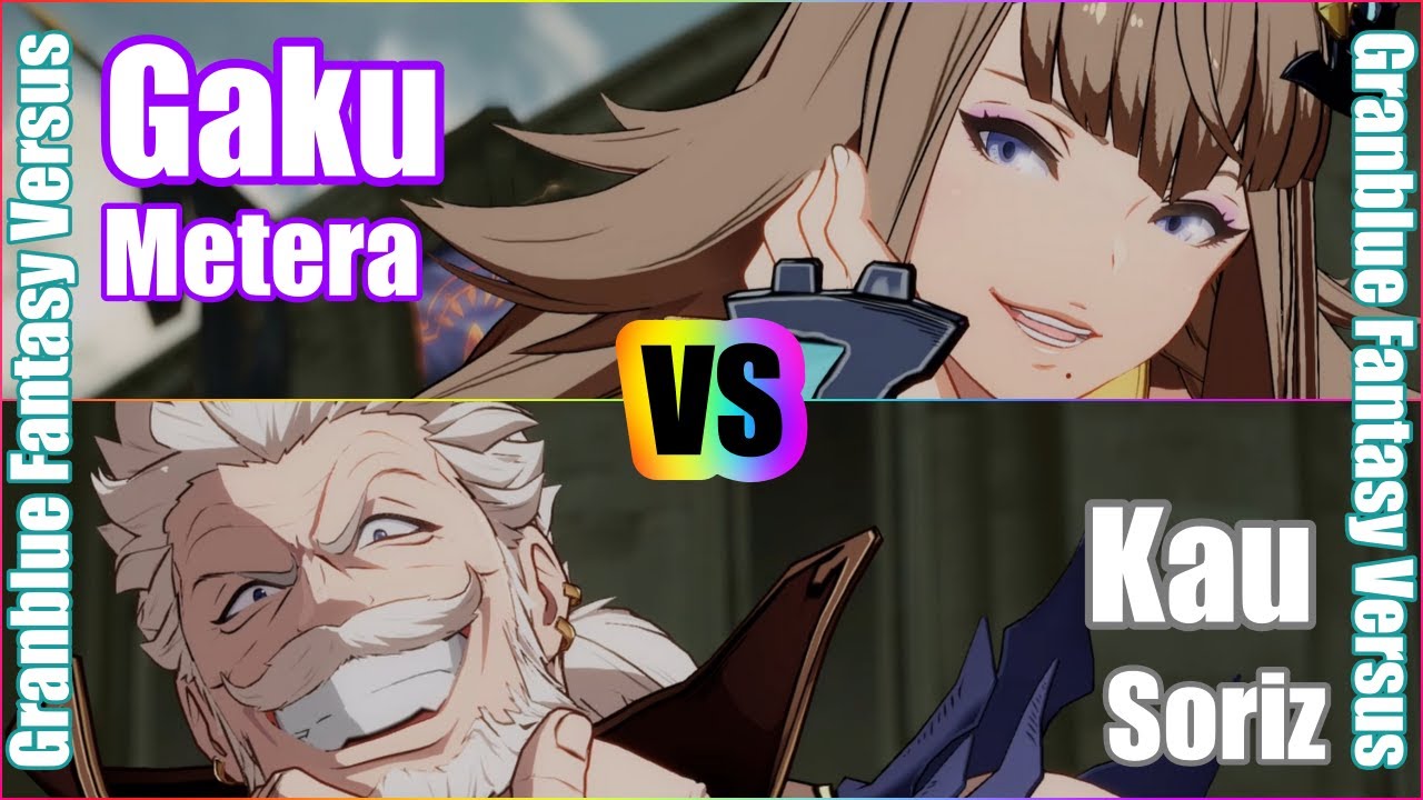 [GBVS] (4K) Granblue Fantasy Versus Rank match Gaku (Metera) vs Kau ...