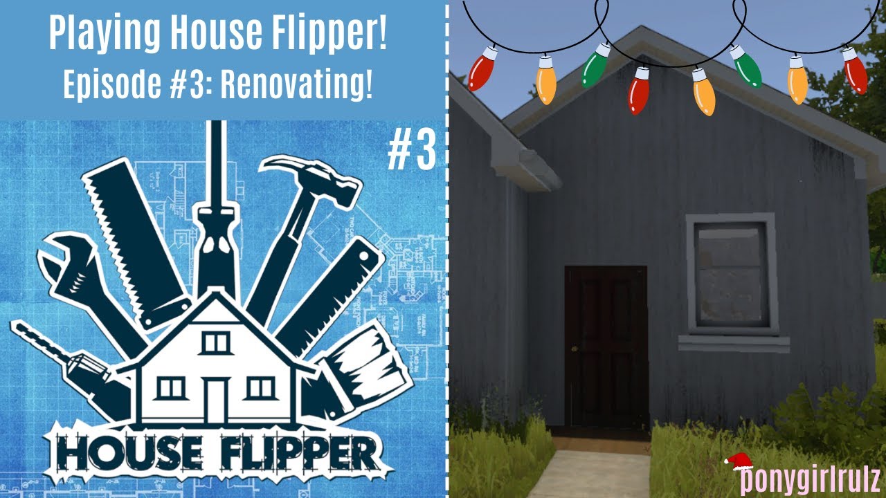 | Playing House Flipper! Episode #3: Renovating! | - YouTube
