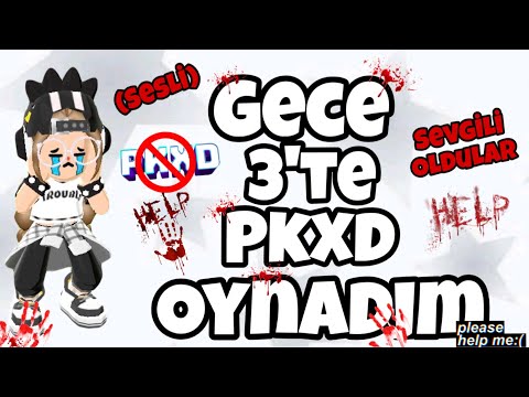 GECE 3’TE PKXD OYNADIM (ÇOK KORKTUM)😨 SEVGİLİ OLDULAR 😭 #pkxd #pkxduniversd #keşfet #anasayfa 