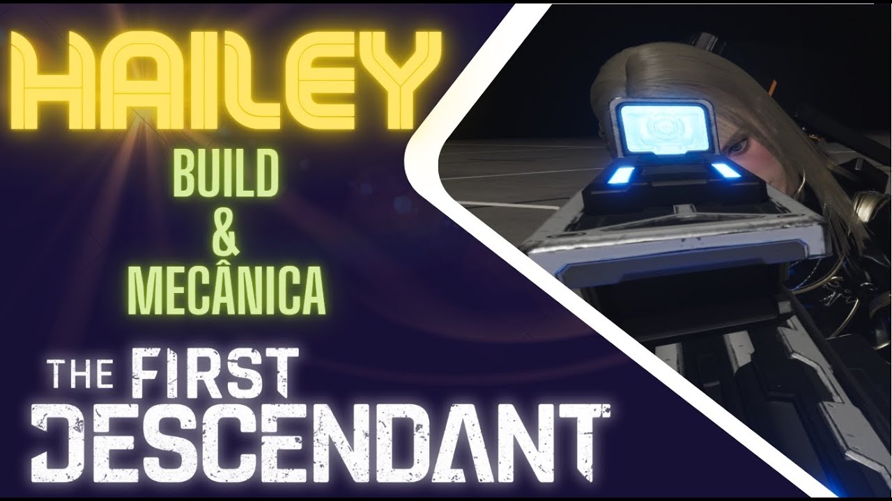 Guia de Build - Hailey - Mecânicas e detalhes - Tutorial completo - The ...