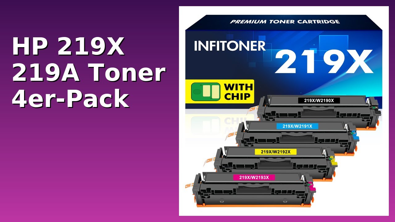 BEWERTUNG (2025): HP 219X 219A Toner 4er-Pack. WESENTLICHE Einzelheiten ...