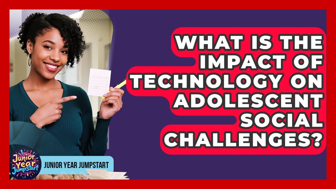 What Is The Impact Of Technology On Adolescent Social Challenges ...