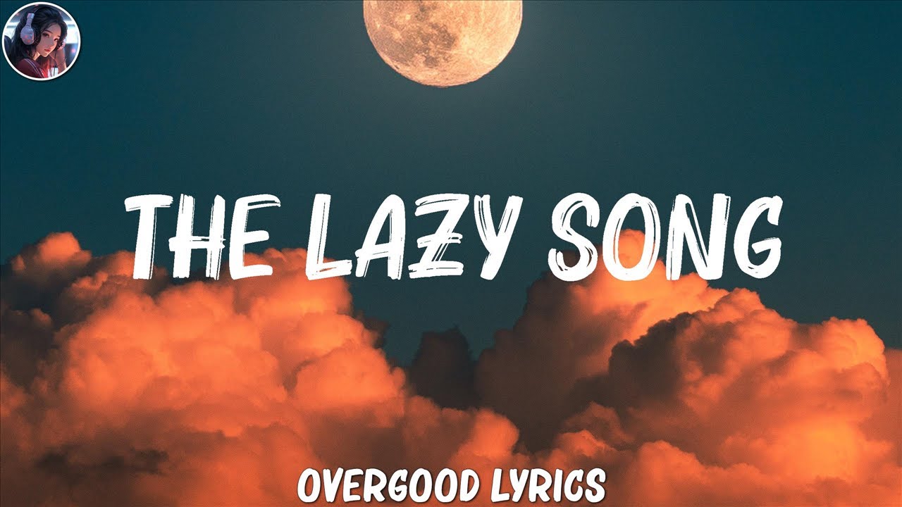 The Lazy Song (Lyrics) - Bruno Mars, Justin Bieber,... (Mix Lyrics ...