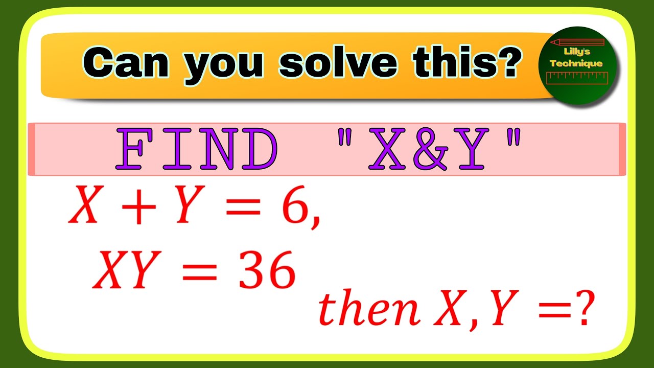 Math Olympiad Question Nice Algebra Equation Solving X Y 6 XY 36
