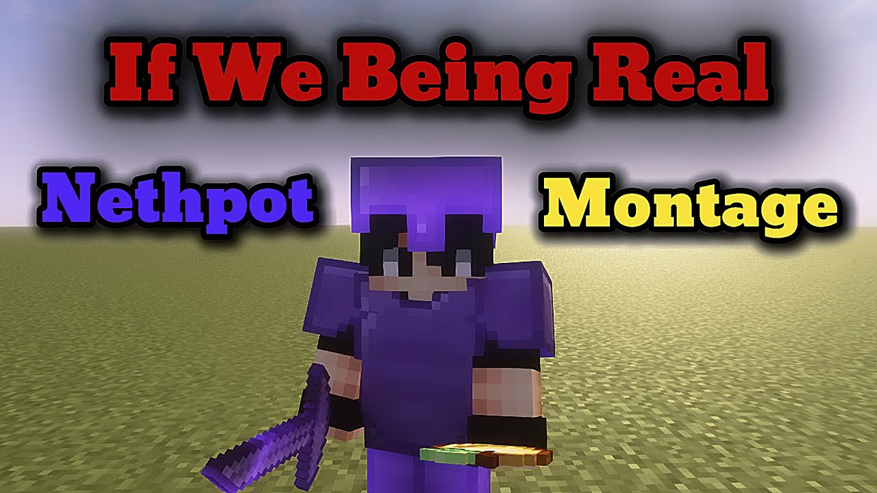 If We Being Real Nethpot Montage - YouTube