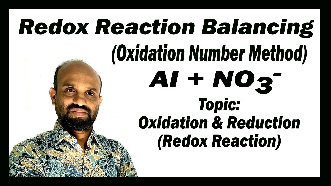 Lesson 36: Reaction Balancing: Al + NaNO3 (Oxidation Number Method ...