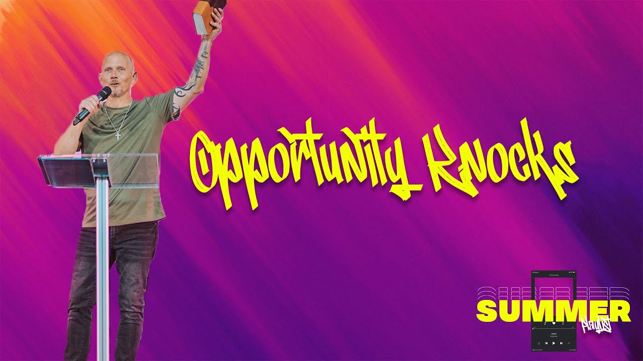 Opportunity Knocks | Pastor Harry Hoff | Summer Playlist - YouTube