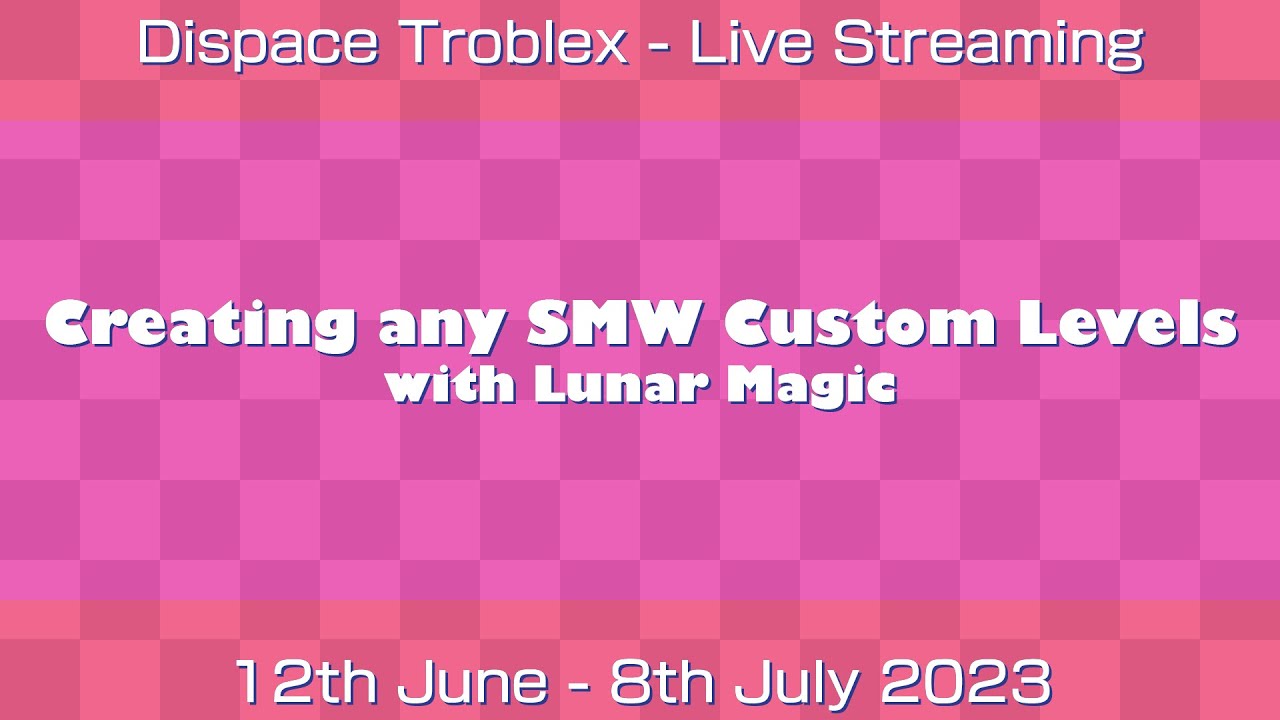 Creating SMW Custom Levels with Lunar Magic (14th June 2023) - YouTube