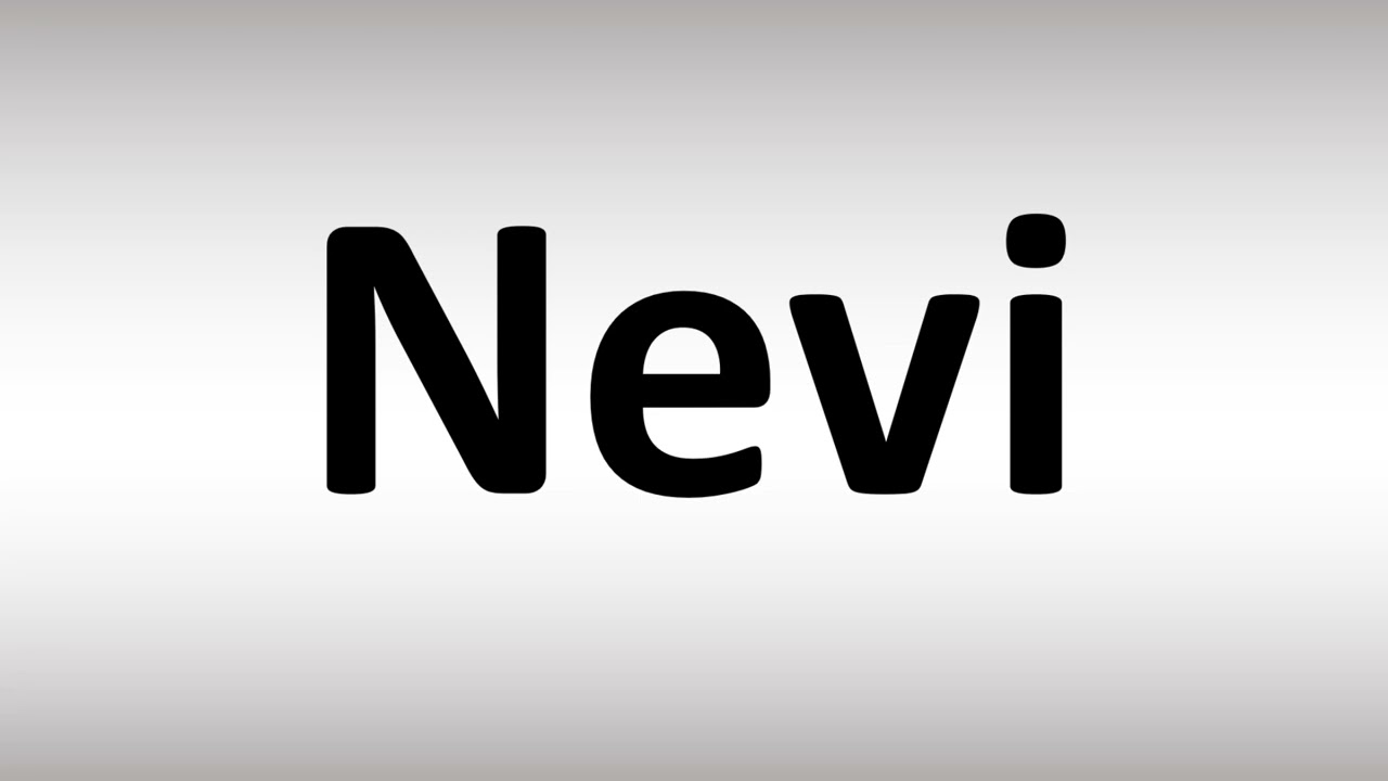 How to Pronounce Nevi - YouTube