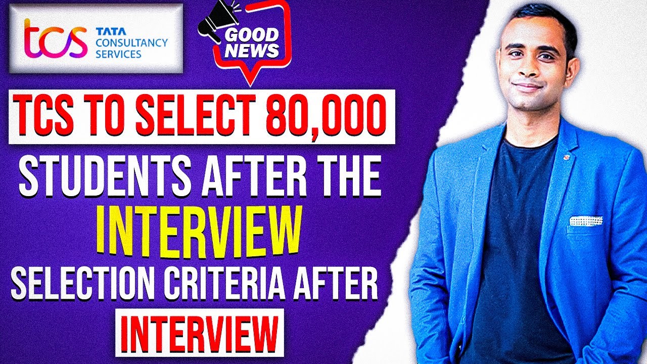 🔥TCS Big Update | 80,000 Open Positions after Interview | Interview Selection Criteria🔥 - YouTube