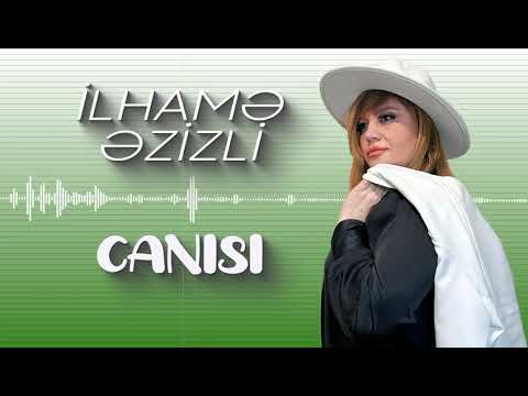 İlhame Ezizli - Canısı