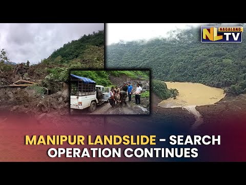 MANIPUR LANDSLIDE - SEARCH OPERATION CONTINUES AT TUPUL