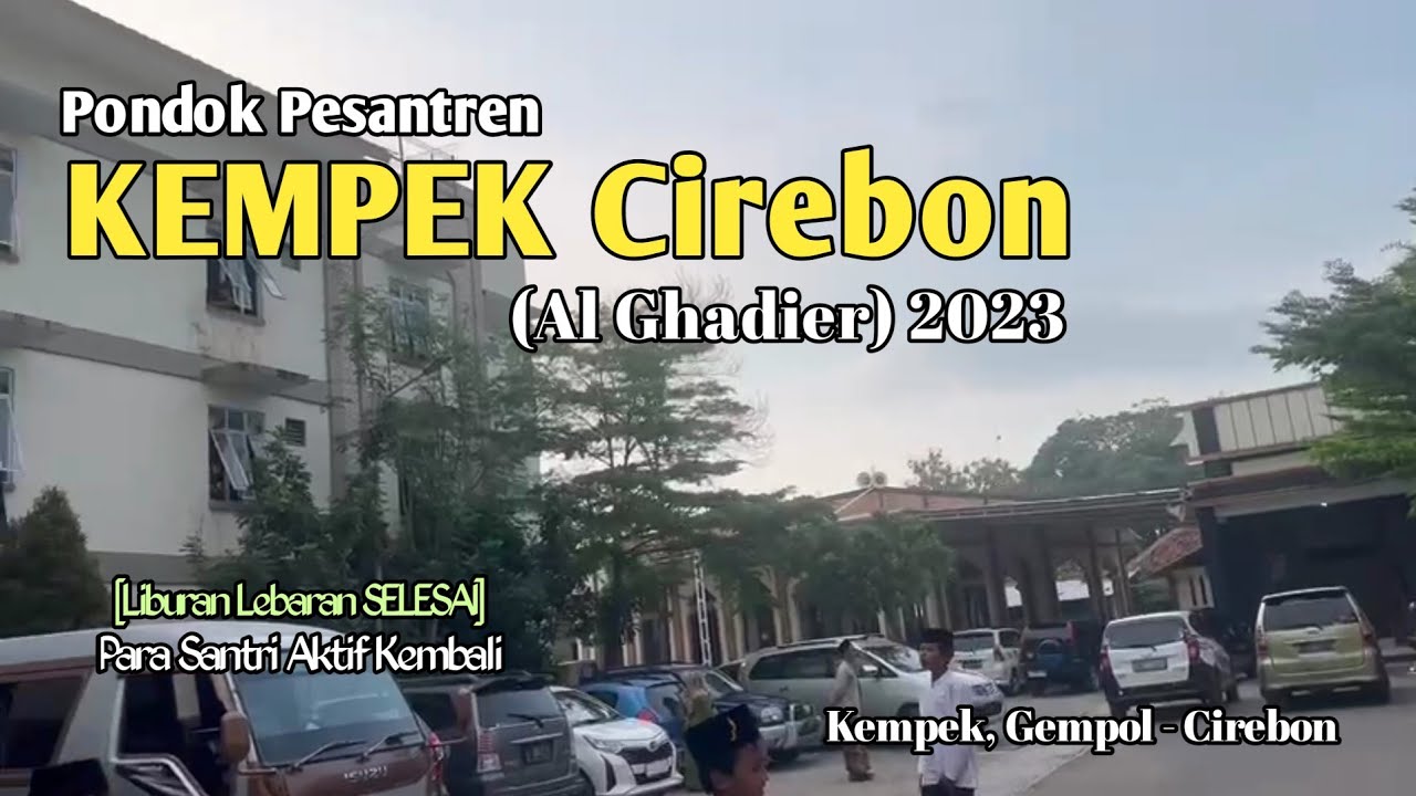 Para Santri Sudah Mulai Aktif Kembali Ponpes KHAS KEMPEK Cirebon ...