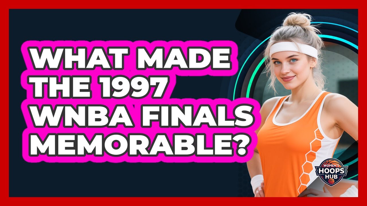 What Made The 1997 WNBA Finals Memorable? - YouTube