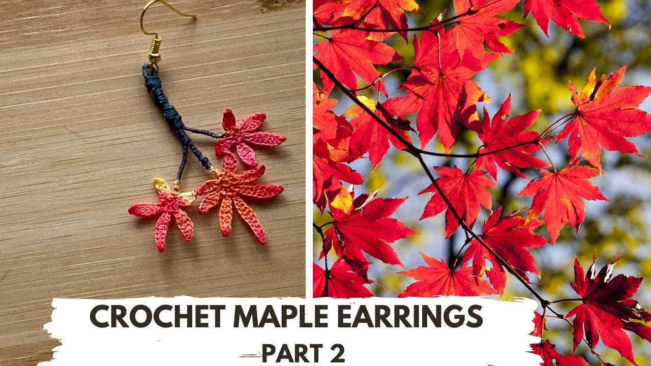 CROCHET MAPLE LEAF PATTERN - PART 2 | SIMPLE EARRINGS | CROCHET LEAF PATTERN | FREE CROCHET ...