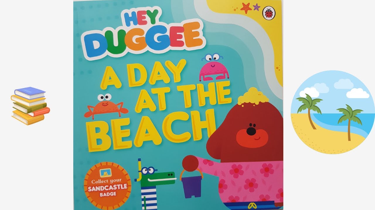 HEY DUGGEE ~ A Day At The Beach - Read Aloud Story Book For Children ...