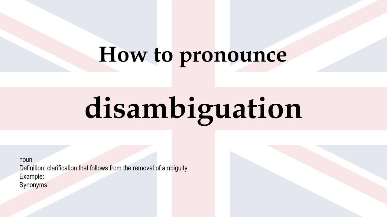 How to pronounce 'disambiguation' + meaning - YouTube