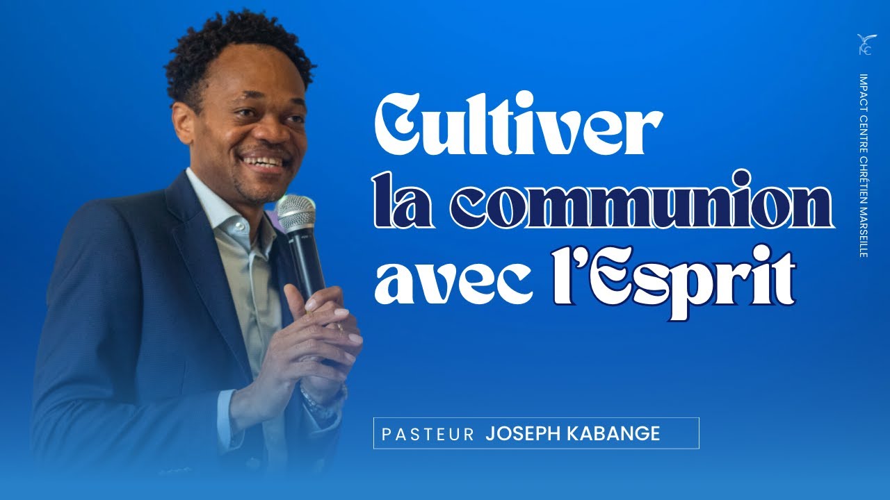 CULTIVER LA COMMUNION AVEC L'ESPRIT I Pst Joseph KABANGE - YouTube