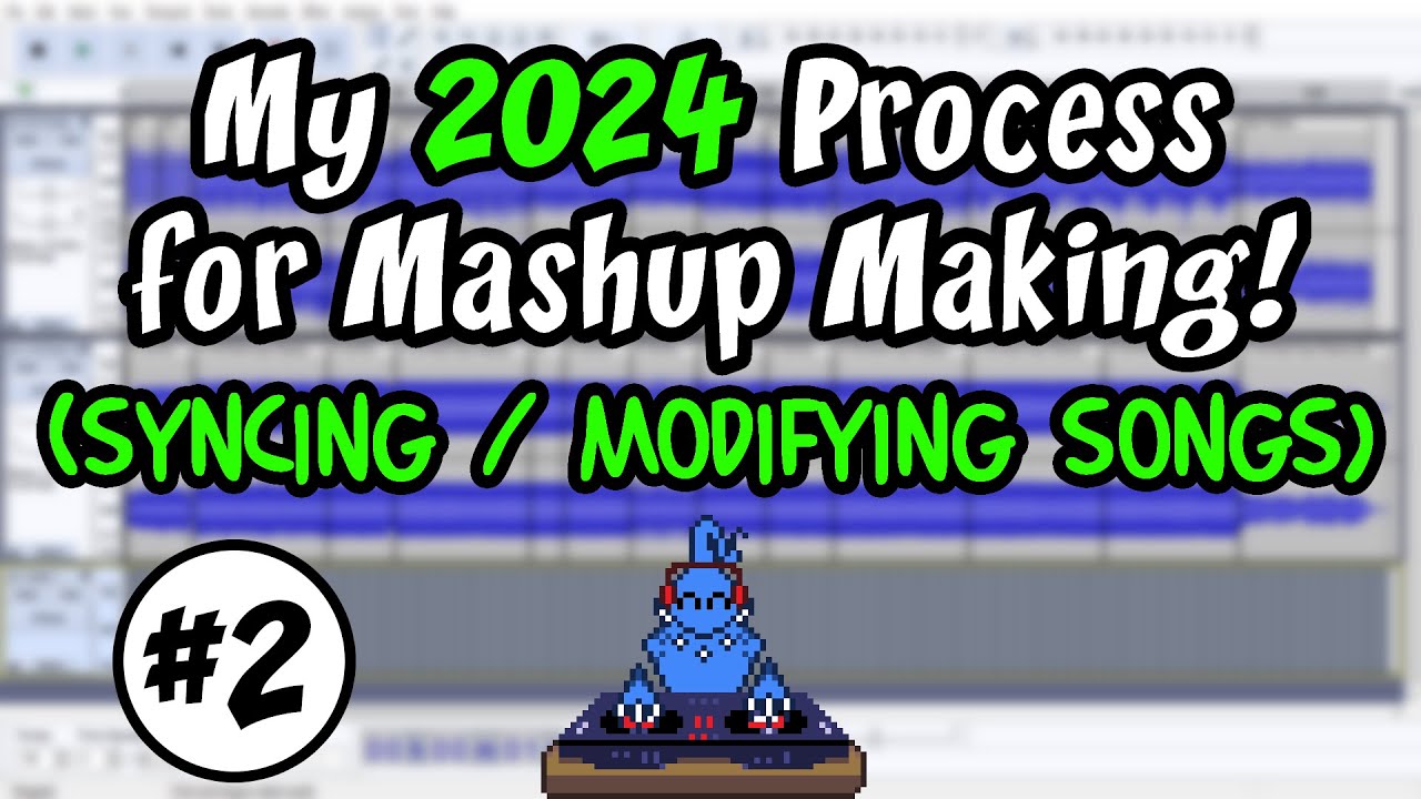 TUTORIAL: My 2024 Process for Mashup Making! (Syncing/Modifying Songs) - YouTube