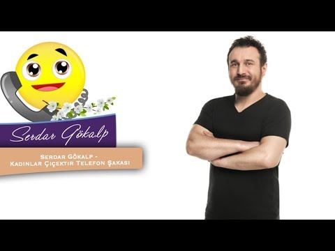 Serdar Gökalp - Kadınlar Çiçektir Telefon Şakası