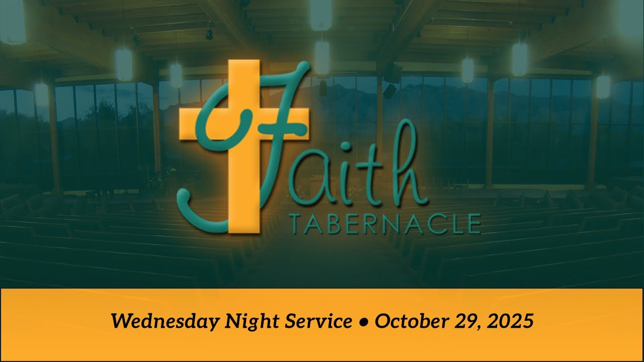 Faith Tabernacle Wed Night Service • 10 29 25 - YouTube