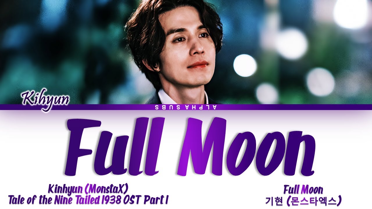 Kihyun MonstaX (기현 몬스타엑스) - Full Moon Tale of the Nine Tailed 1938 OST ...