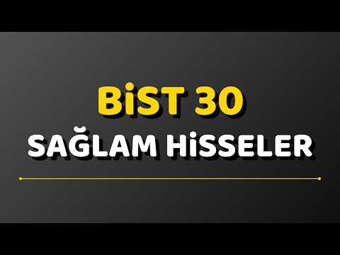 BIST 30'un En Sağlam Hisseleri! Dev Şirketler - BU HİSSELERE DOKUNAN KAZANIYOR!