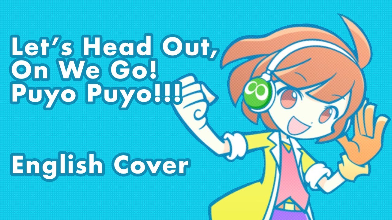 Let’s Head Out, On We Go! Puyo Puyo!!! (English Cover) - YouTube