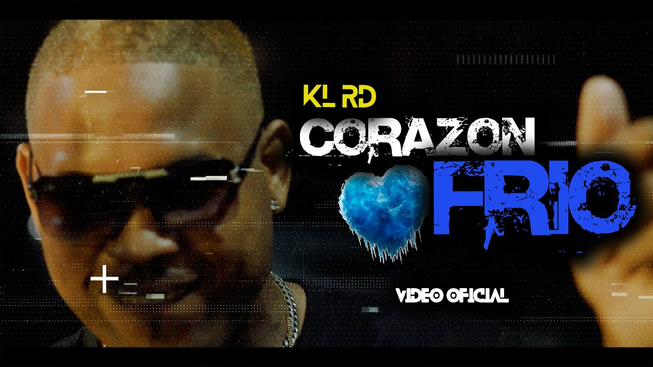 KL RD - CORAZÓN FRIO (Video Oficial) - YouTube