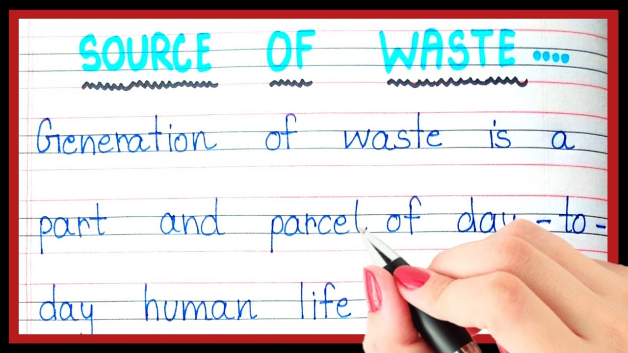 What are the sources of waste | Main sources of waste | Short note on ...