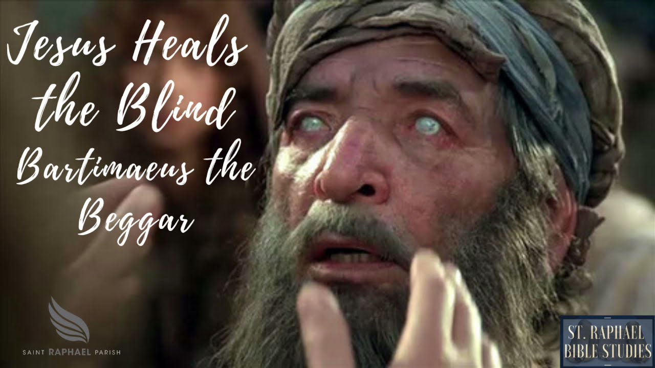 Jesus Heals the Blind Bartimaeus the Beggar - YouTube
