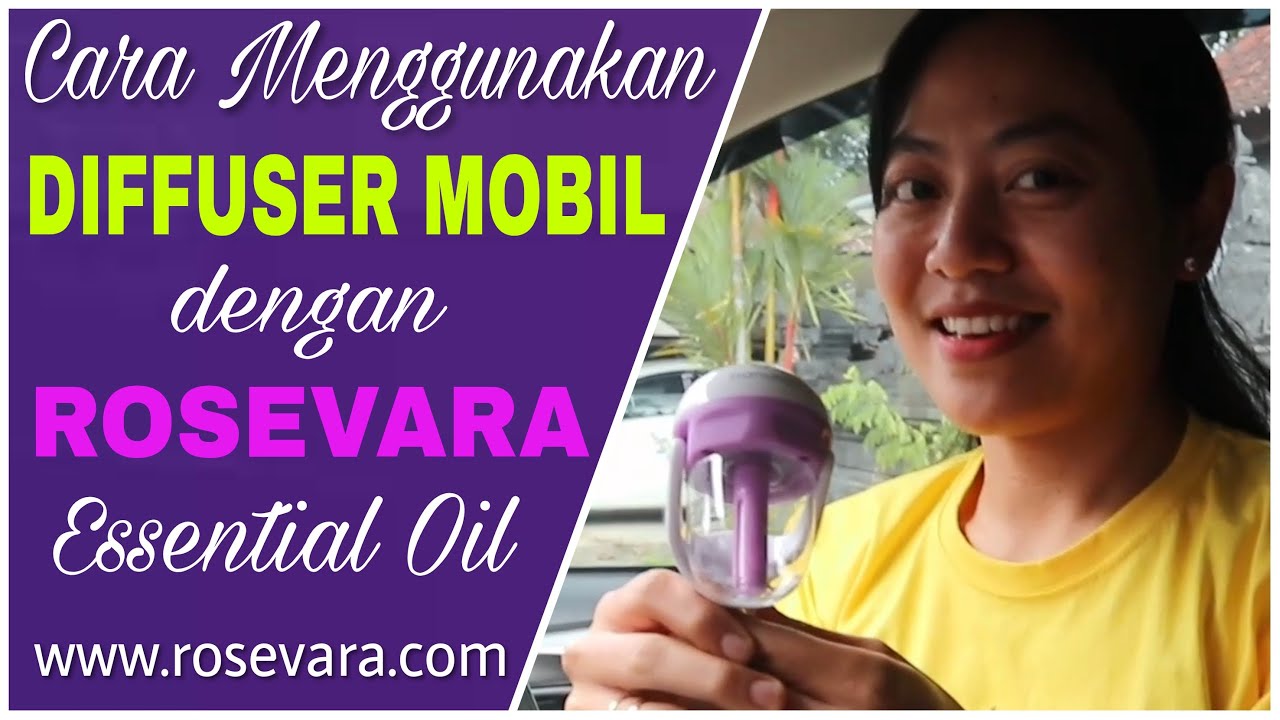 Cara Menggunakan DIFFUSER MOBIL NANUM dengan Essential Oil ROSEVARA | 081933000890 - YouTube