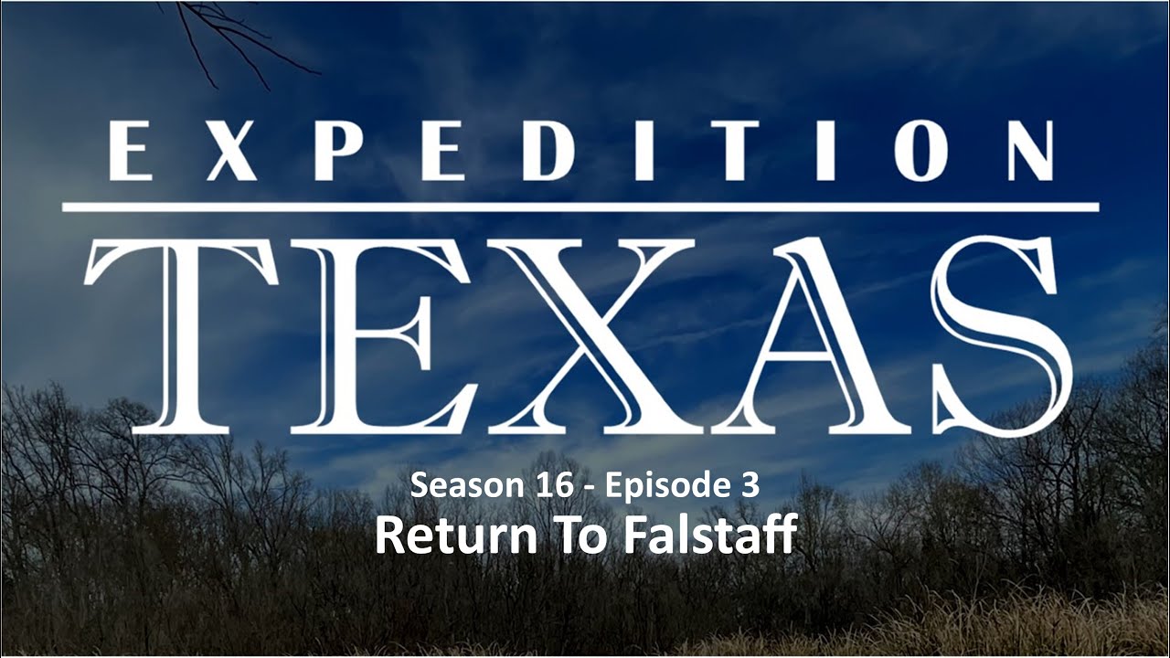 Expedition Texas - ET-1603 - Return To Falstaff - YouTube
