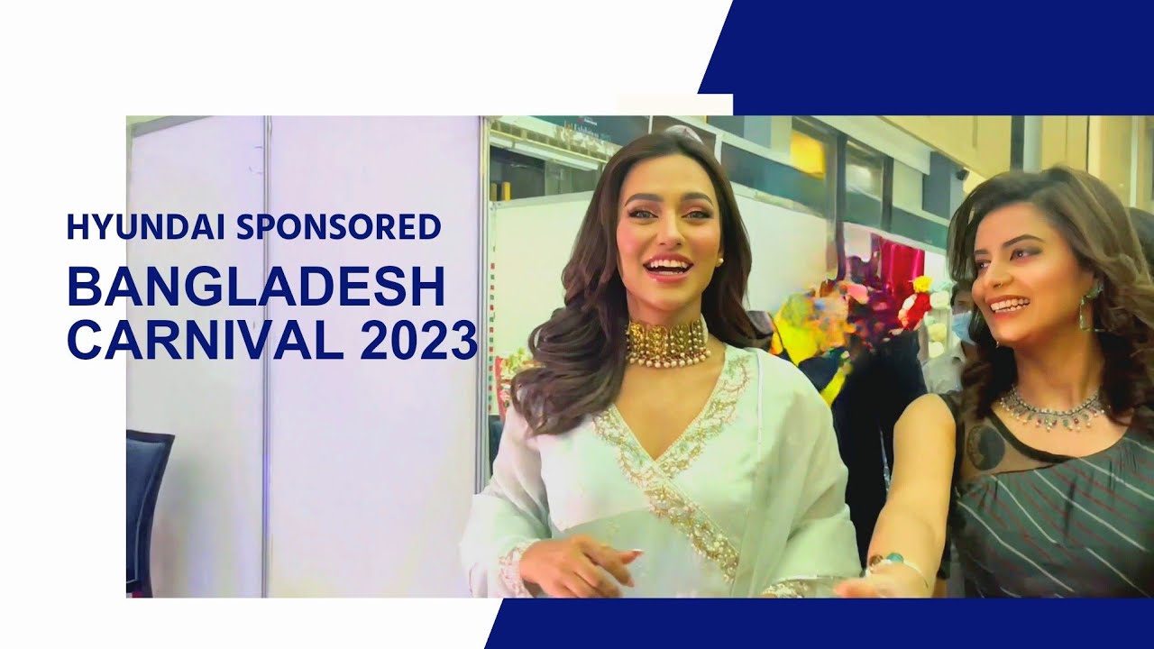 Bangladesh Carnival 2023 | Hyundai sponsored event at ICCB - YouTube