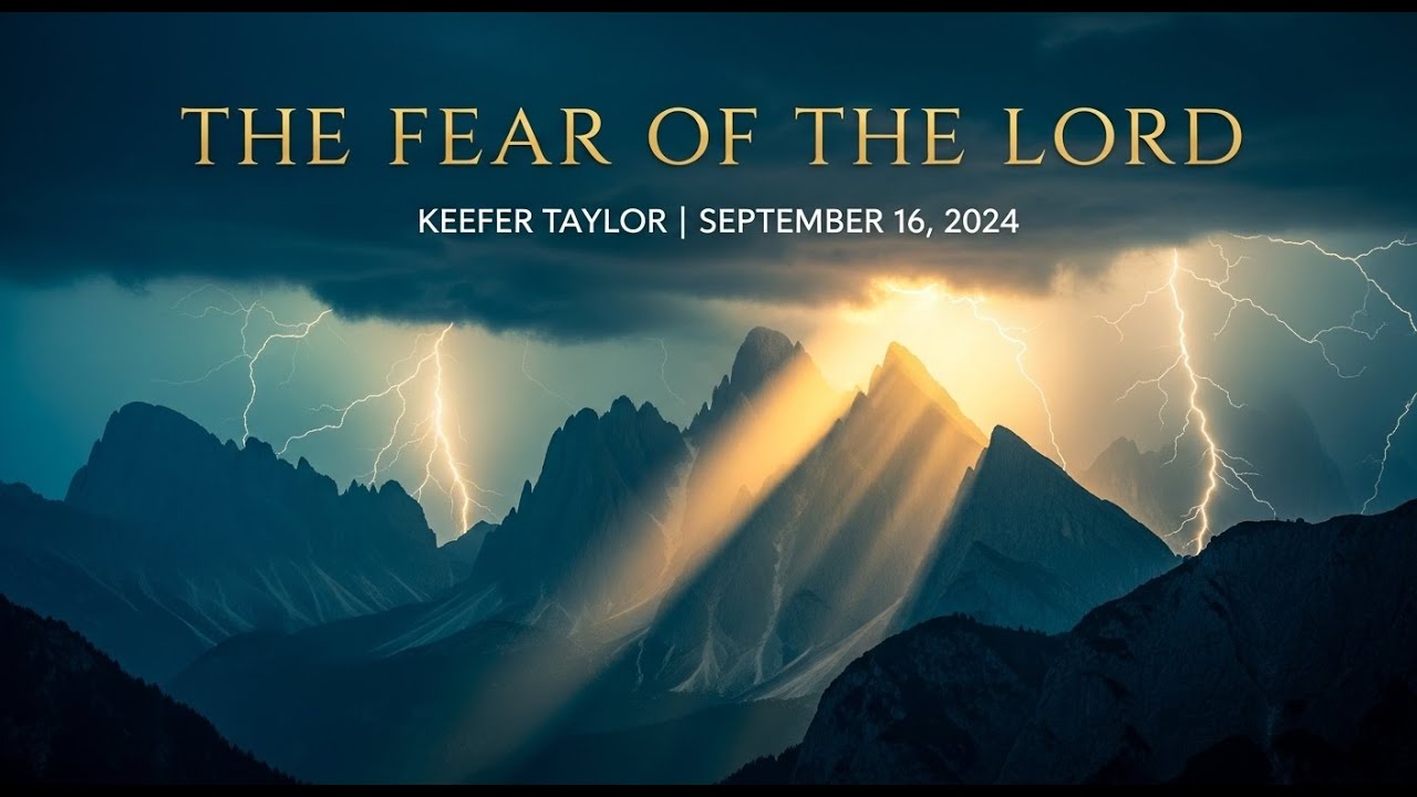 The Fear of the Lord | Keefer Taylor | September 16, 2024 - YouTube
