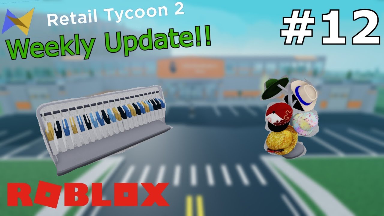 Retail Tycoon 2 - Weekly Update! - Clothing REVAMP! - YouTube